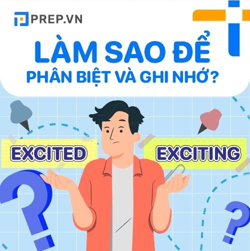 Excited và exciting: Làm sao để phân biệt và ghi nhớ?