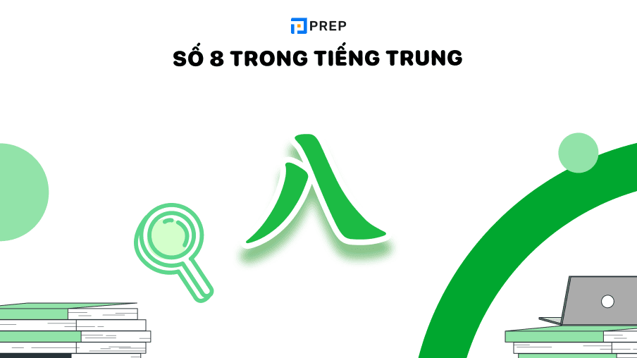 Số 8 trong tiếng Trung: Cách viết, cách đọc và từ vựng