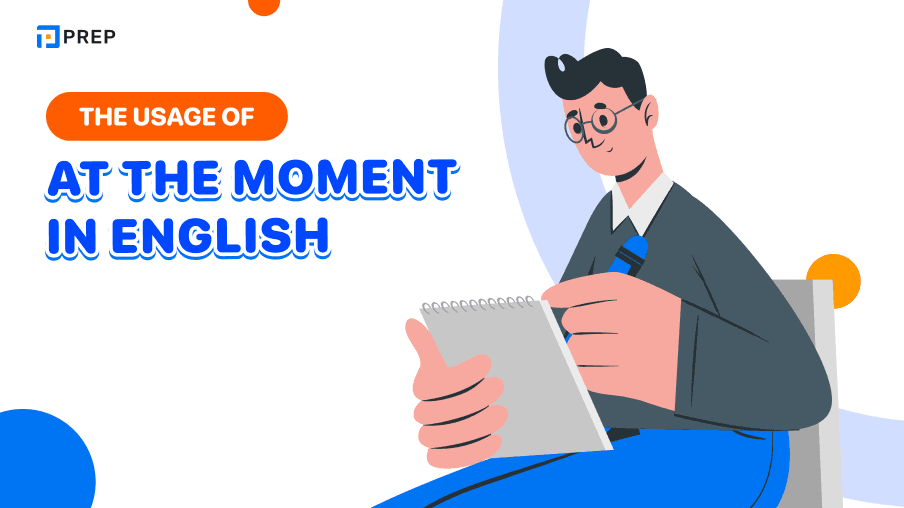 What is At the moment? The usage of At the moment in English