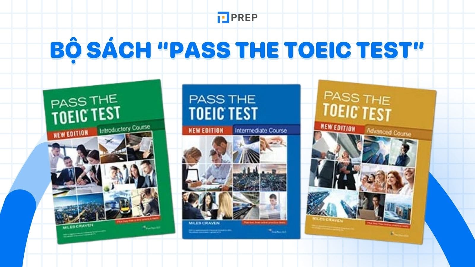 Vượt qua bài thi TOEIC dễ dàng với bộ sách Pass the TOEIC test