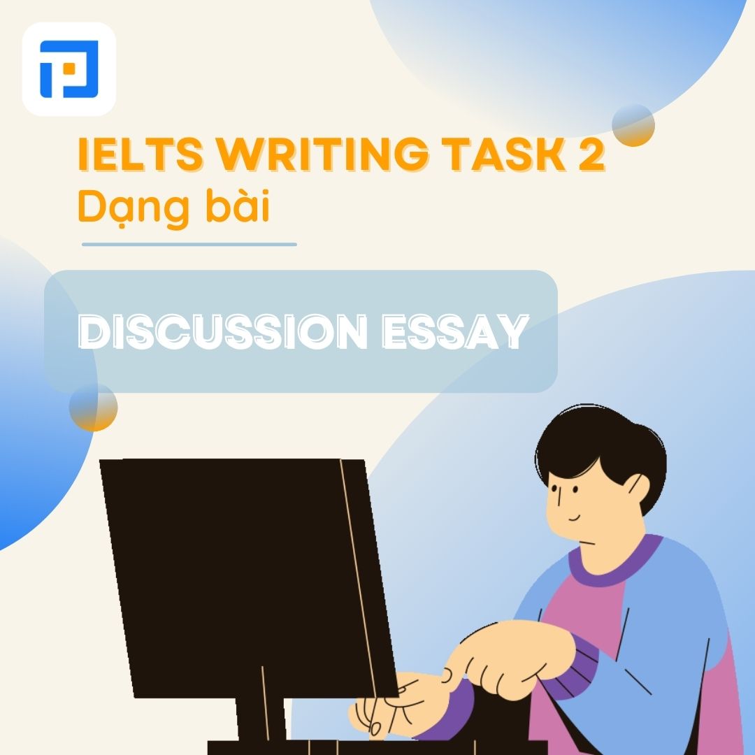 Hướng dẫn viết Discussion Essay trong IELTS Writing Task 2