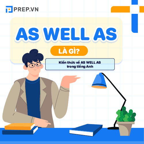 As well as là gì? Cấu trúc As well as chi tiết trong tiếng Anh