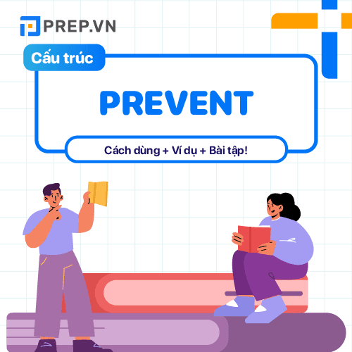 Cấu trúc Prevent: Cách dùng, ví dụ & bài tập có đáp án