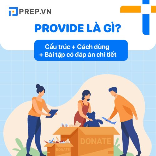 4 cách dùng cấu trúc Provide chi tiết trong tiếng Anh!