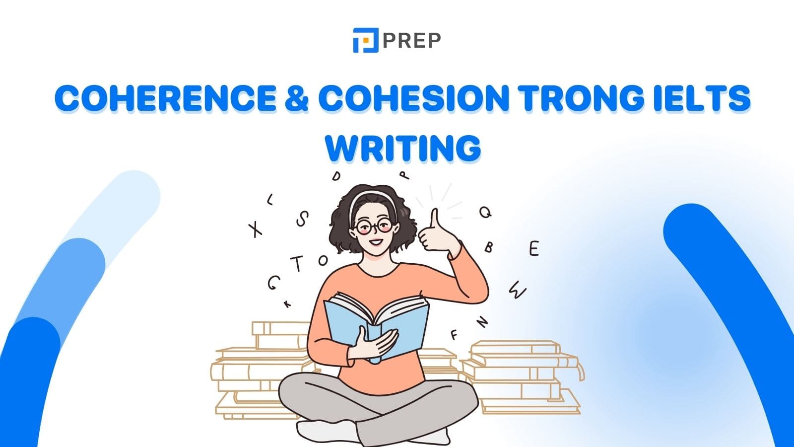 Coherence & Cohesion - Phương pháp đảm bảo sự mạch lạc trong Writing