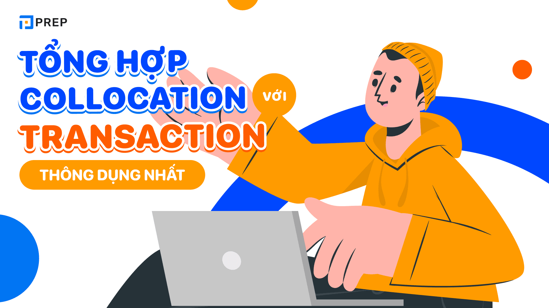 Điểm danh 20 collocation với Transaction thông dụng nhất