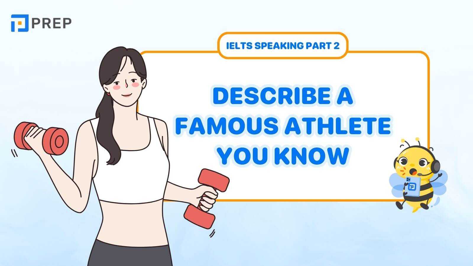 Describe a famous athlete you know - Bài mẫu Speaking Part 2