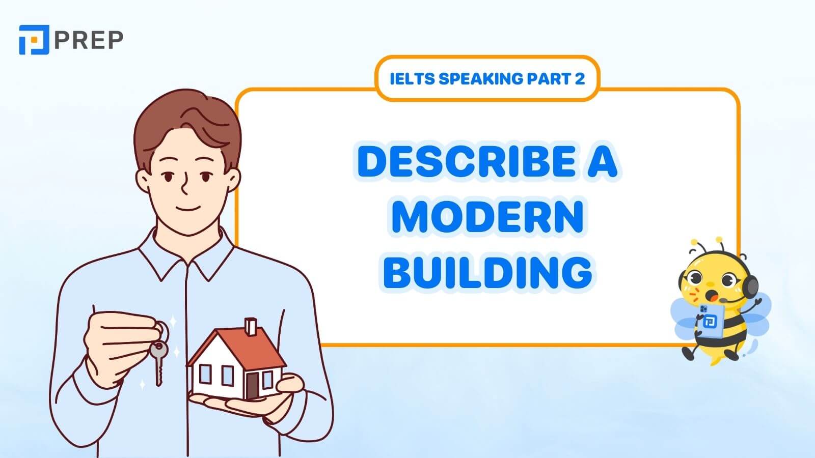 Describe a modern building - Bài mẫu Speaking Part 2 + 3