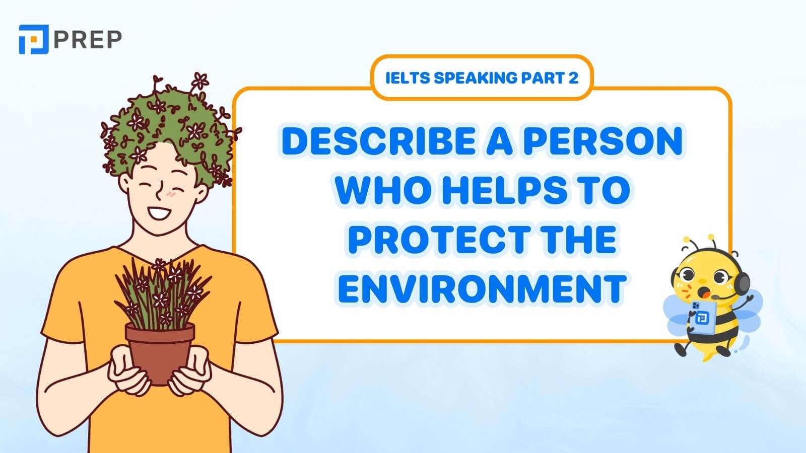 Describe a person who helps to protect the environment - Bài mẫu ...