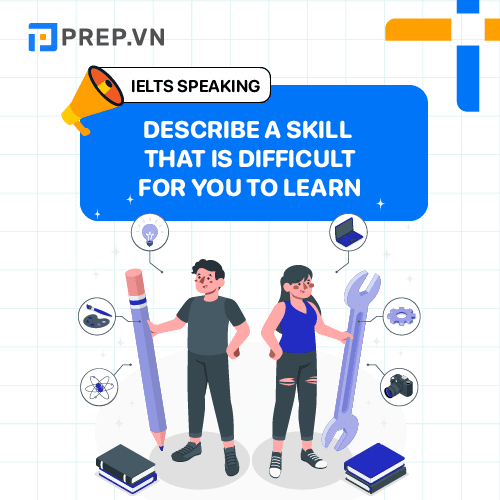 Describe a skill that was difficult for you to learn Part 2,3
