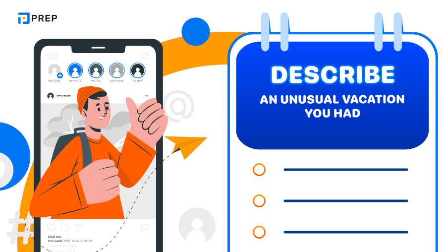 Describe an unusual vacation you had IELTS Speaking Part 2