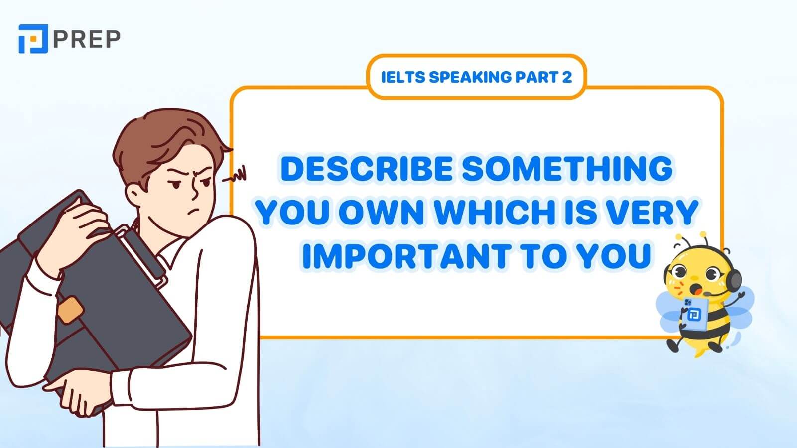 Describe something you own which is very important to you