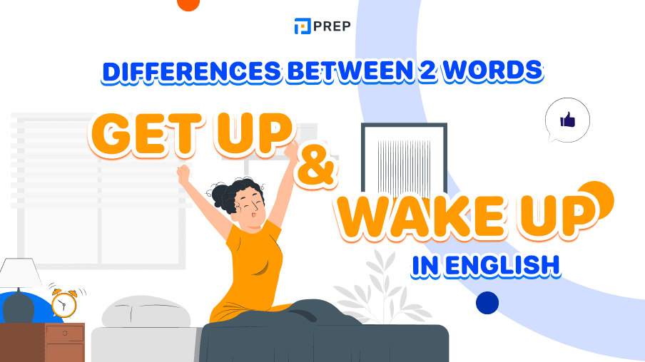 Differences between 2 words Get up and Wake up in English