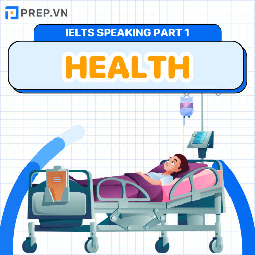 Bài Mẫu Health IELTS Speaking Part 1 Kèm Từ Vựng Ăn Điểm