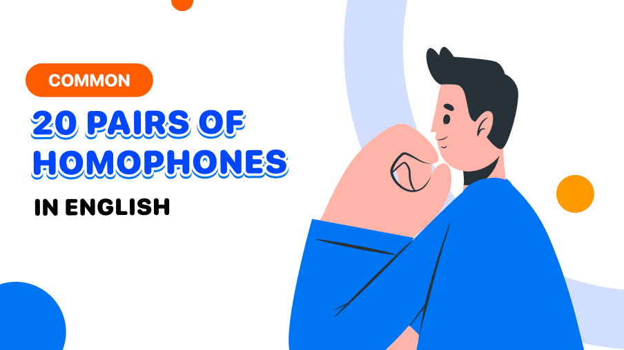 What are homophones? 20 pairs of homophones in English