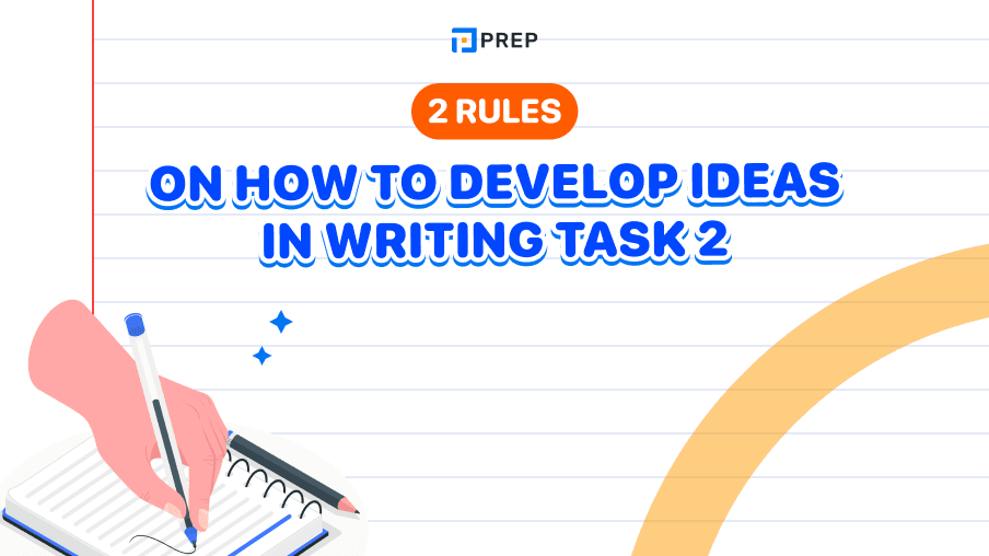 How to Develop Ideas in Writing Task 2: Tips & Techniques