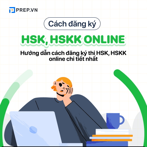 Cách đăng ký thi HSK, HSKK online, offline chi tiết 2025