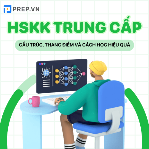 HSKK Trung cấp là gì? Tổng quan về bài thi HSKK Trung cấp
