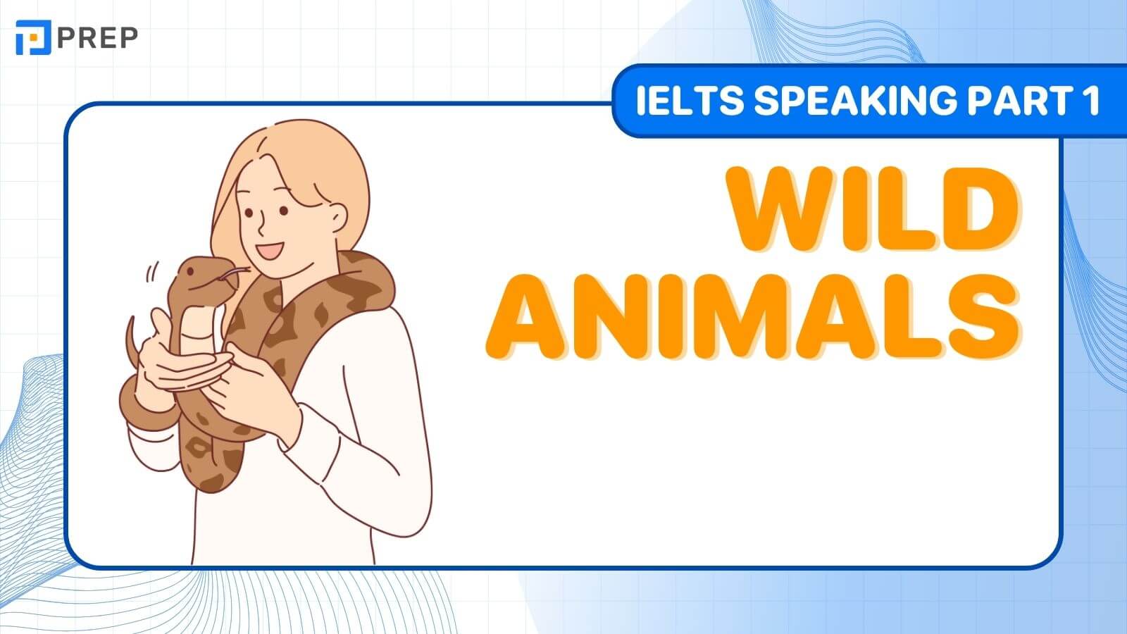 Bài Mẫu IELTS Speaking Part 1 Topic Wild Animals Band 8.0+