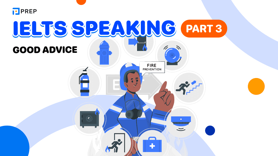 Đề bài, bài mẫu IELTS Speaking Part 3 Good advice