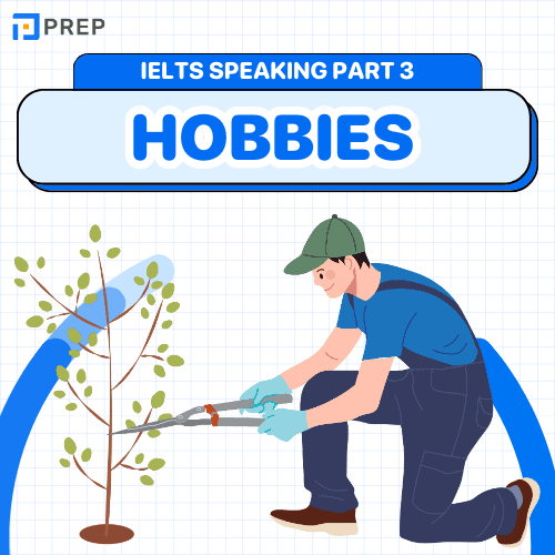 Bài mẫu IELTS Speaking Part 3 Hobbies band 8.0+