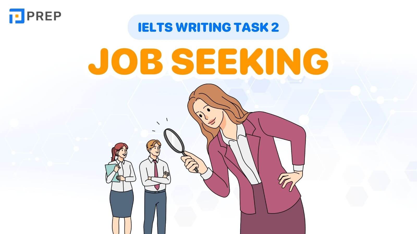 Bài mẫu IELTS Writing Task 2 Job seeking band 8.0+