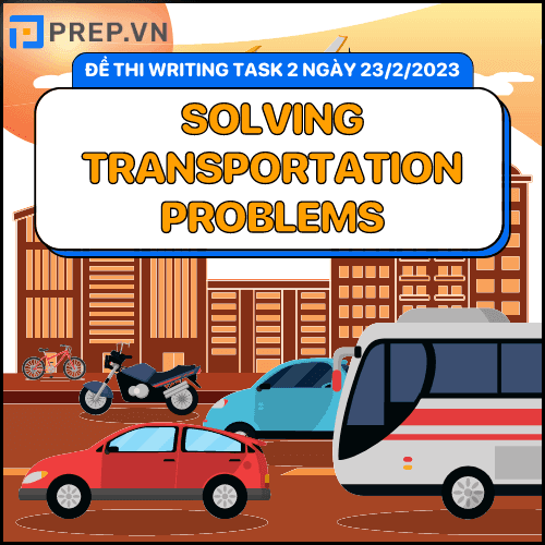 Giải đề IELTS Writing Task 2 Solving transportation problems Giải đề IELTS Writing Task 2 Solving transportation problems