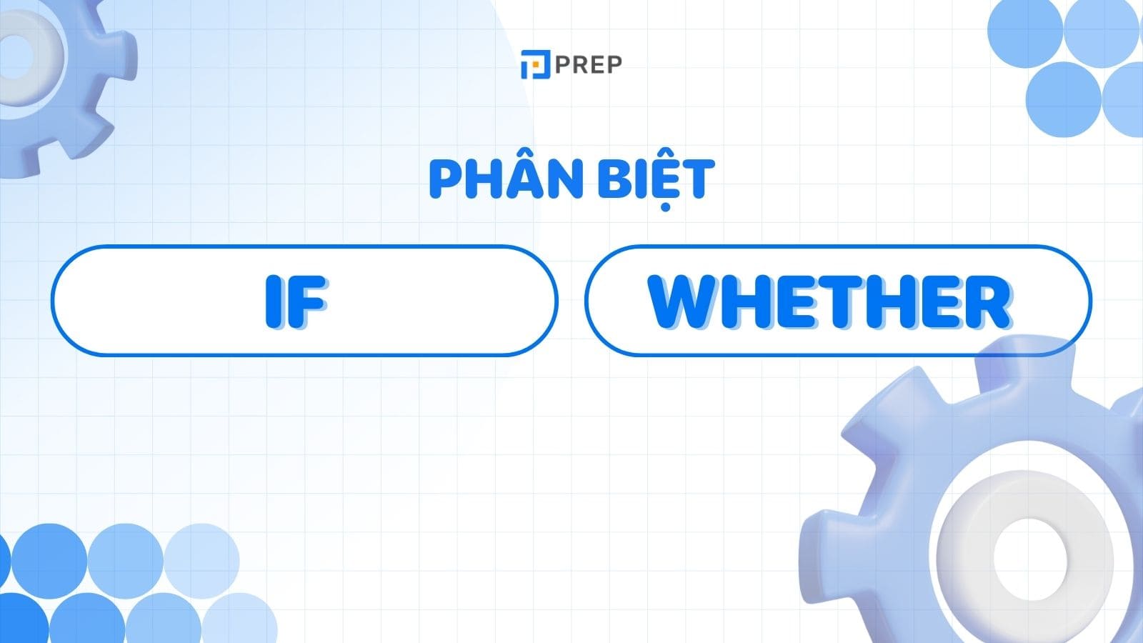If và Whether là gì? Cấu trúc If và Whether chi tiết nhất!