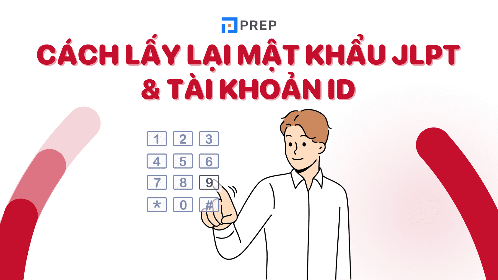 Lấy lại mật khẩu JLPT và ID nhanh chóng chỉ trong 2 phút