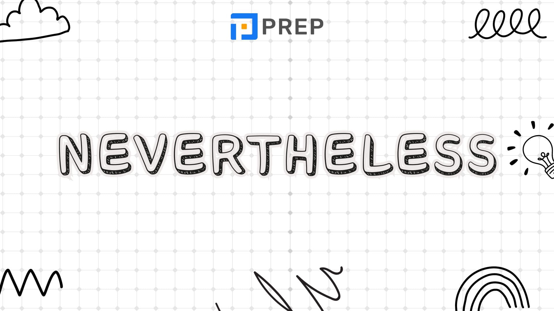 คําว่า Nevertheless ในภาษาอังกฤษหมายถึงอะไร วิธีใช้ง่ายๆ แต่ถูกต้อง