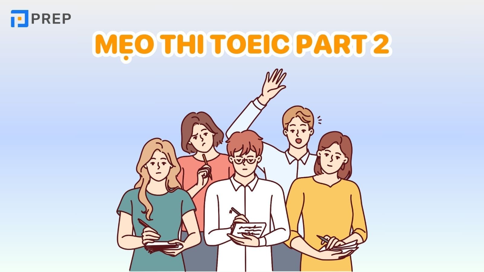 Mẹo thi TOEIC Part 2 giúp bạn chọn đáp án đúng “thần tốc”!