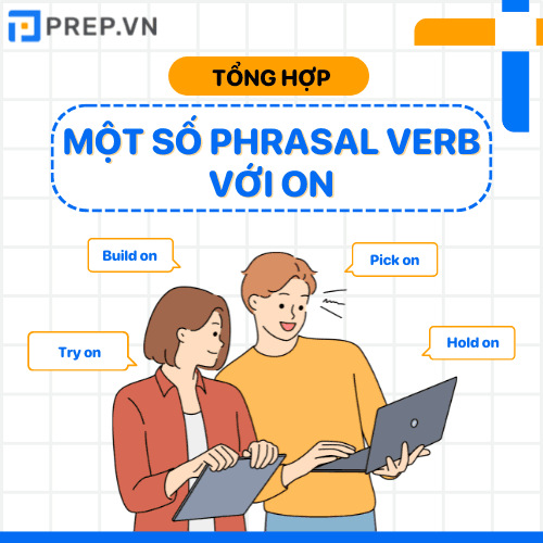 Các Phrasal Verb On Thông Dụng Trong Tiếng Anh!