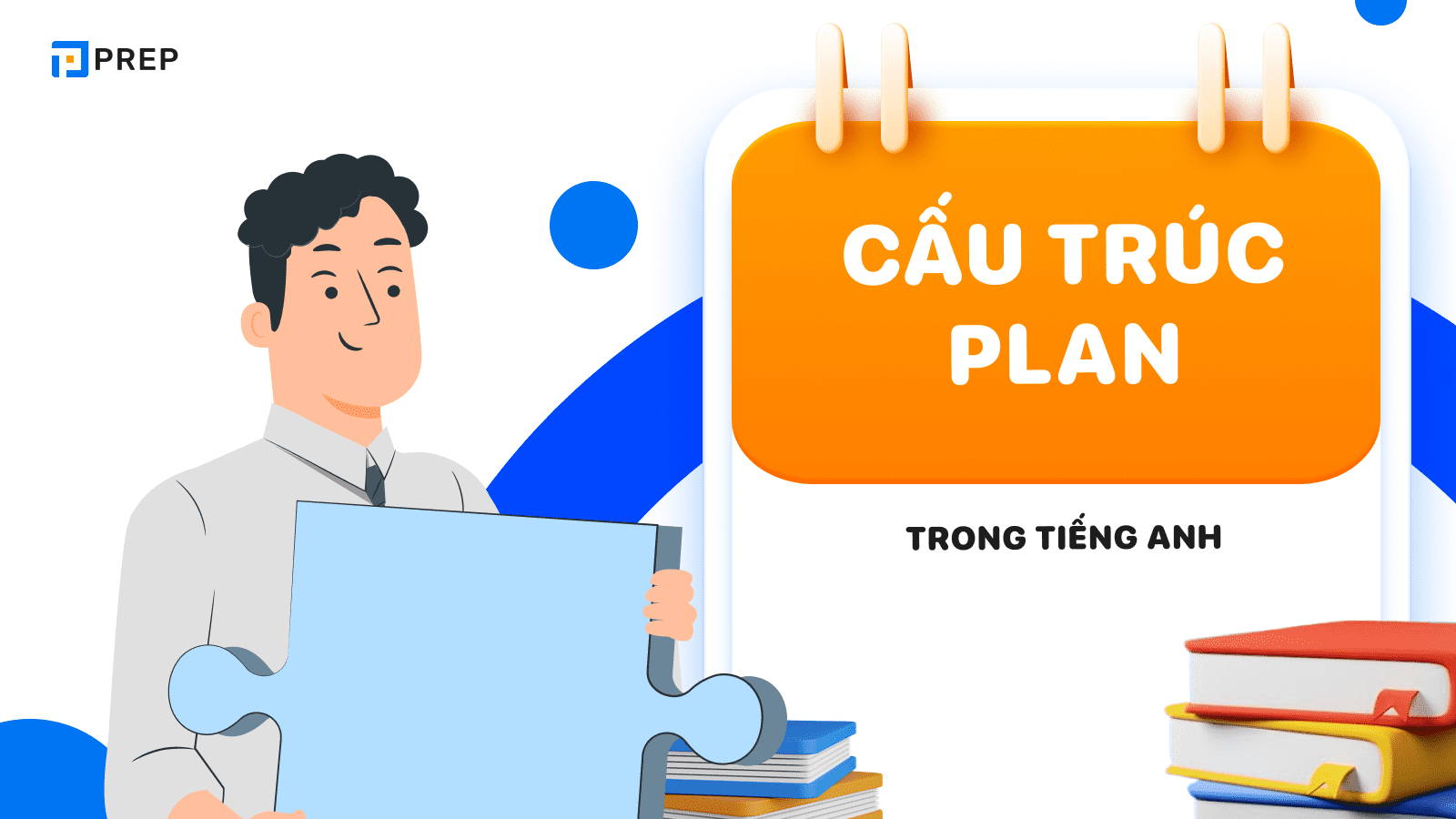 Plan là gì? Cấu trúc Plan to V hay Ving trong tiếng Anh?