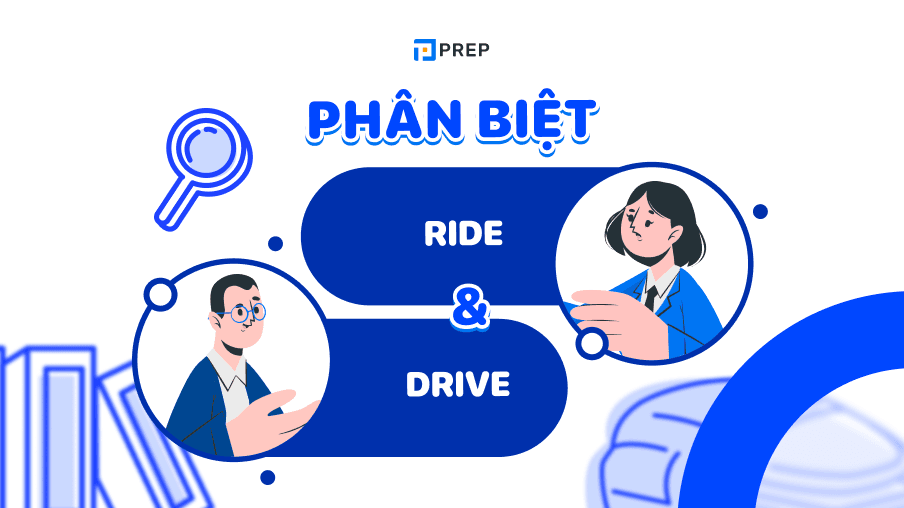 5 phút phân biệt Ride và Drive tiếng Anh nhanh chóng
