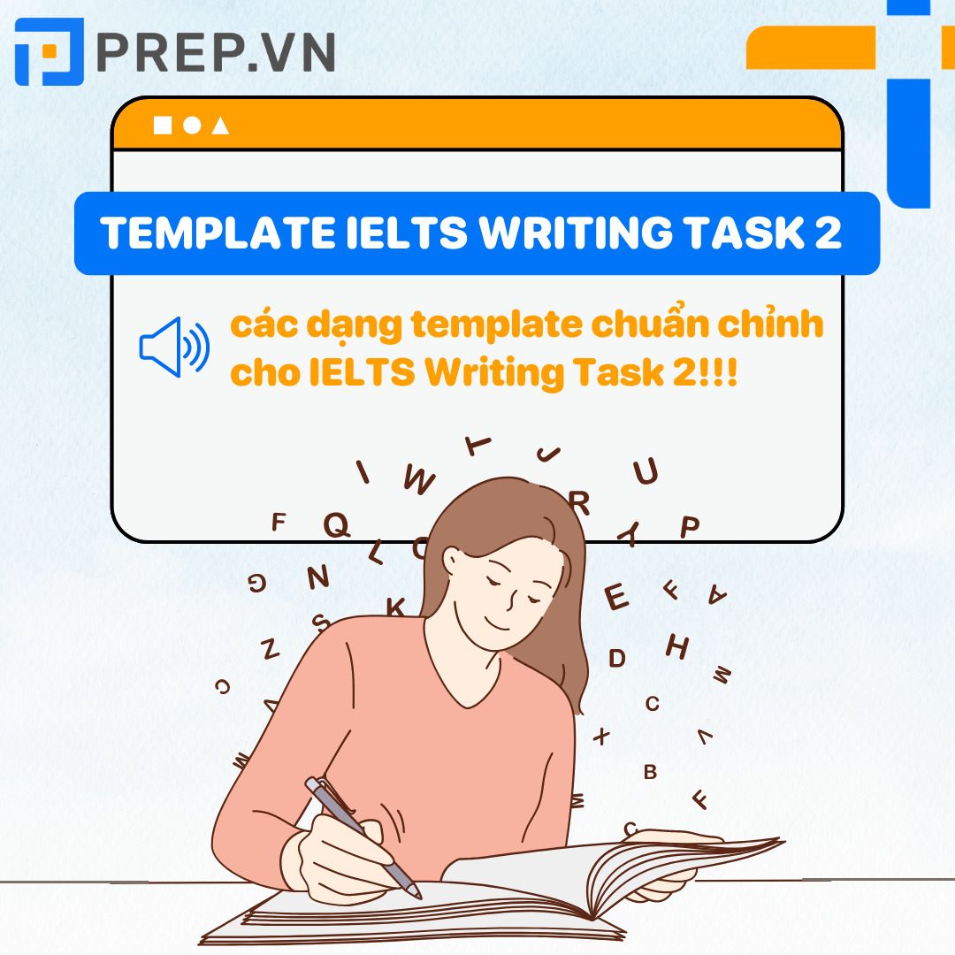 Thuộc lòng mẫu Template Writing Task 2 IELTS chuẩn chỉnh!