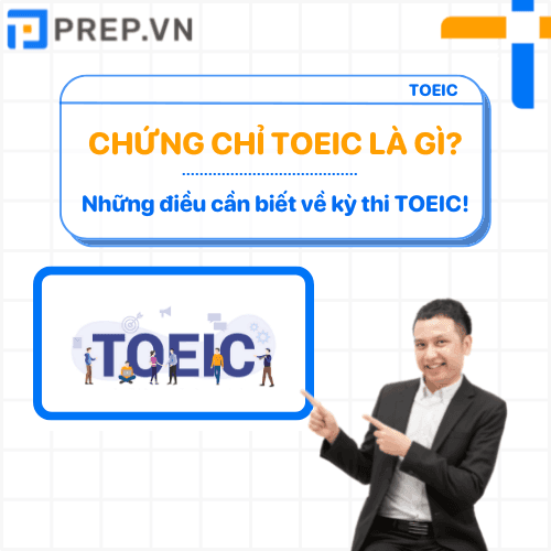 [UPDATE 2024] TOEIC là gì? Thông tin kỳ thi tiếng Anh TOEIC