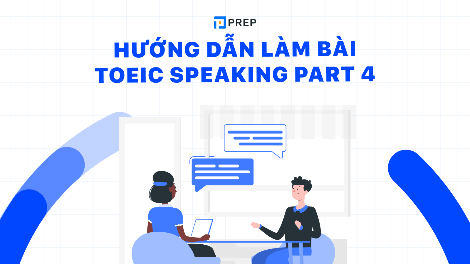 TOEIC Speaking part 4 - Hướng dẫn cách làm chi tiết nhất