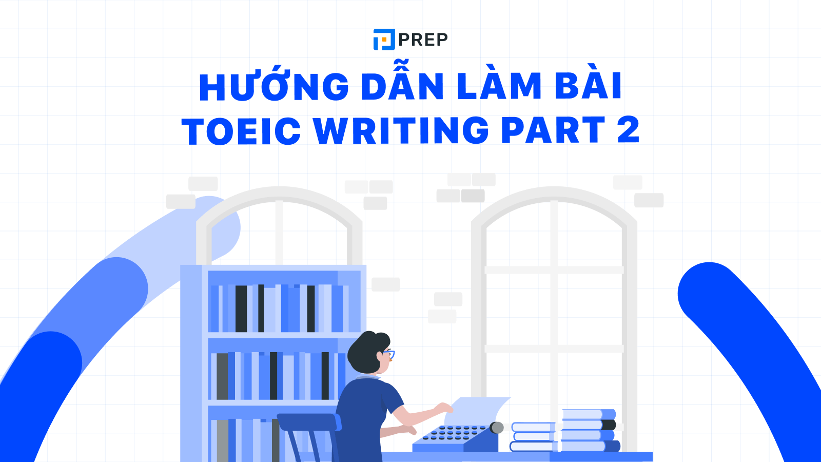 Cách làm TOEIC Writing part 2: Respond to a written request