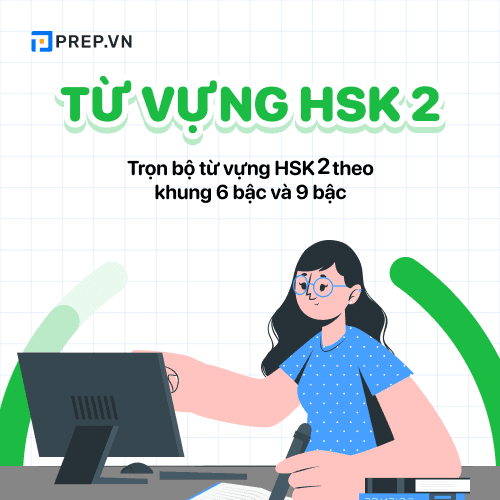 [PDF] Tổng hợp 770+ từ vựng HSK 2 tiếng Trung đầy đủ nhất
