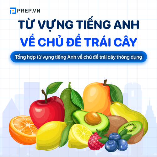 250+ từ vựng tiếng Anh về trái cây thông dụng nhất