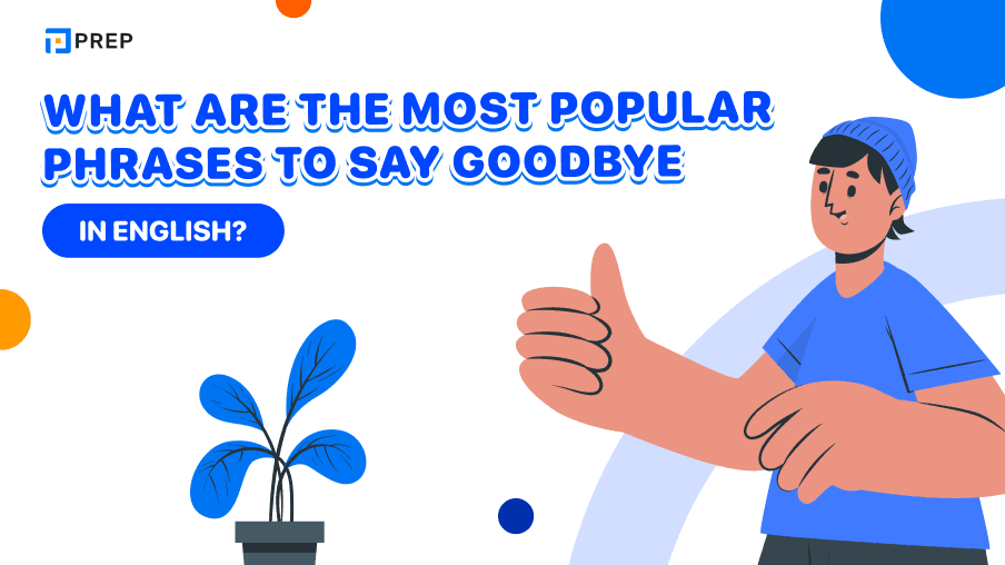 50+ Meaningful and Nice Ways to Say Goodbye in English