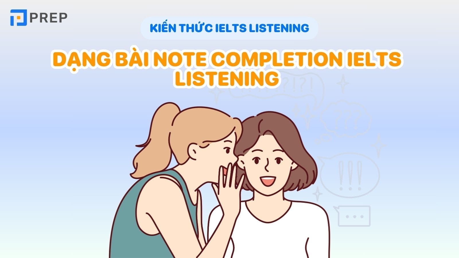 6 chiến lược vượt qua dạng bài Note Completion trong IELTS Listening